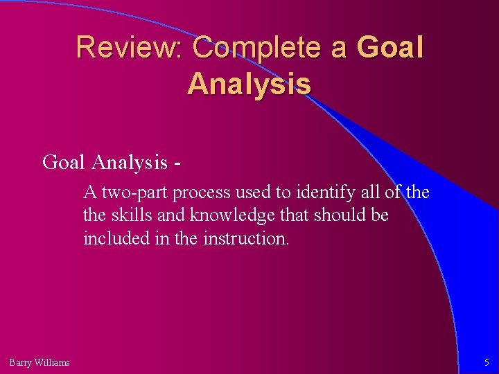 Analyzing Learners Context Dick Carey Chp 5 Barry