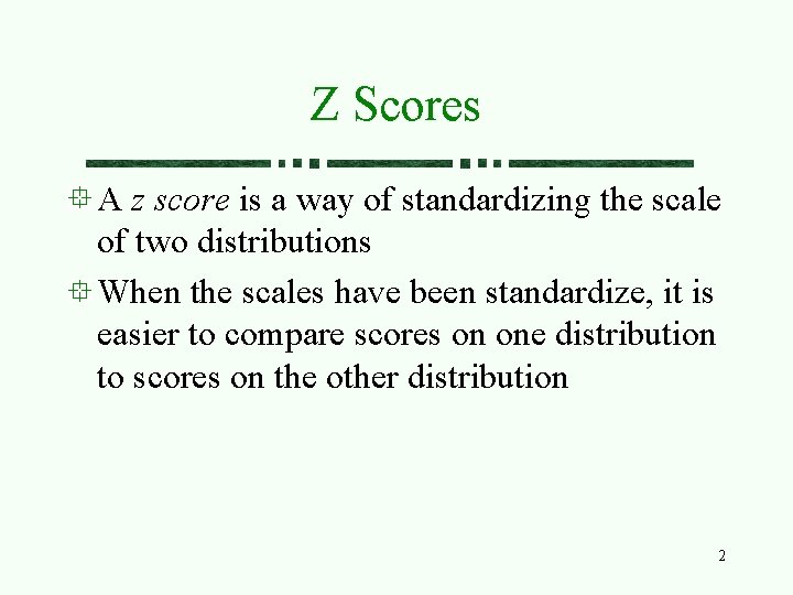 Z Scores Correlation Greg C Elvers 1 Z