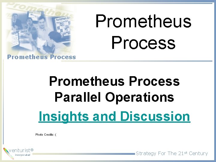The Prometheus Process Creating And Executing Winning Strategies