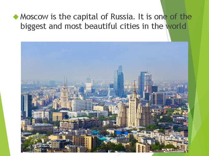 Moscow Moscow is the capital of Russia It