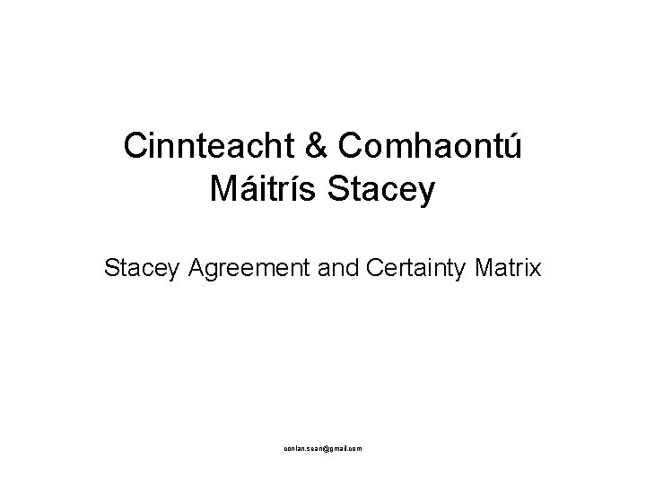 Cinnteacht Comhaont Mitrs Stacey Agreement and Certainty Matrix