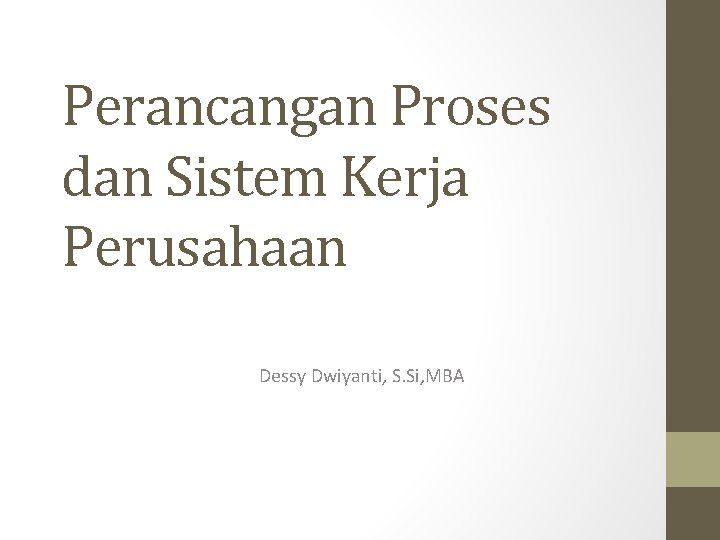 Perancangan Proses dan Sistem Kerja Perusahaan Dessy Dwiyanti