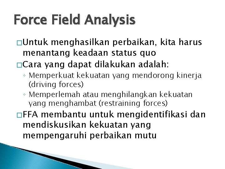 Beberapa Pendekatan Kualitatif Brainstorming dan Force Field Analysis