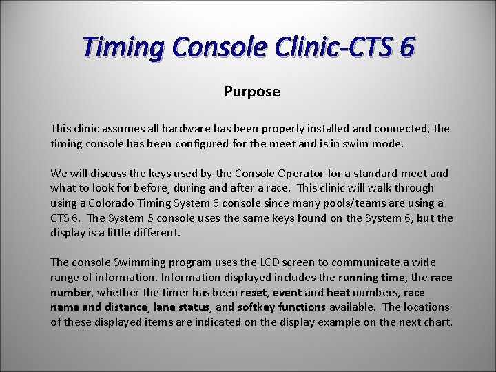 Timing Console ClinicCTS 6 Purpose This clinic assumes