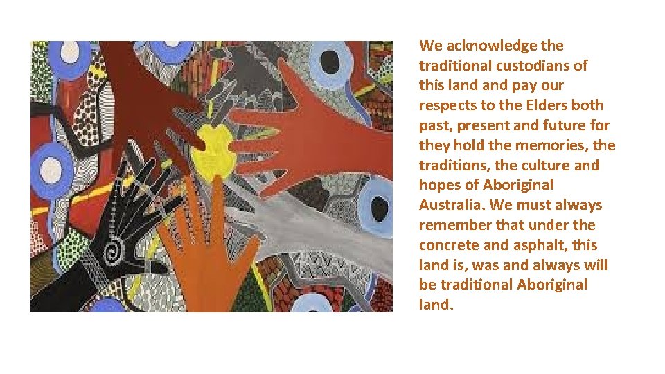 We acknowledge the traditional custodians of this land