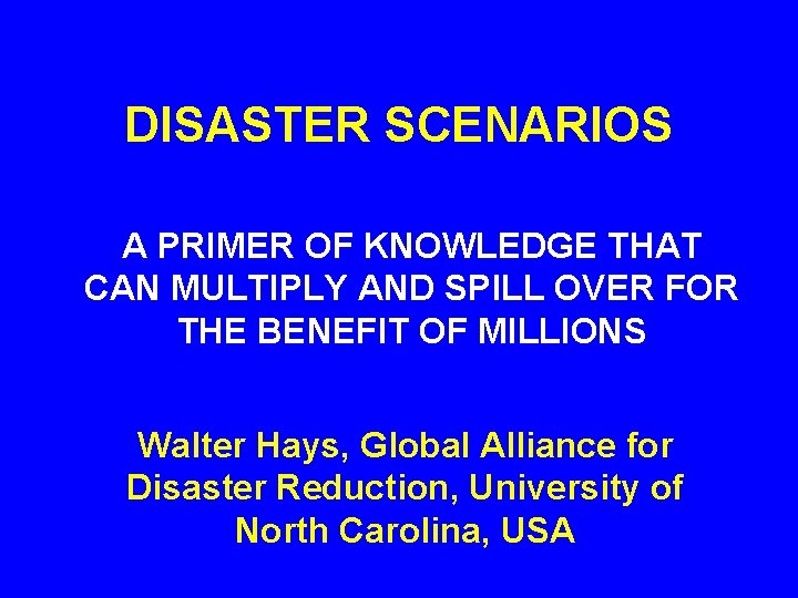 DISASTER SCENARIOS A PRIMER OF KNOWLEDGE THAT CAN
