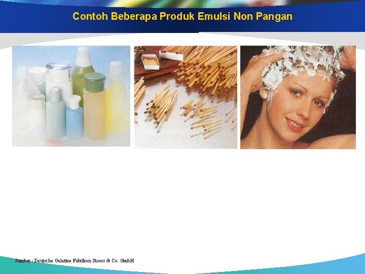 TEKNOLOGI MINYAK EMULSI DAN OLEOKIMIA Minggu 9 EMULSI