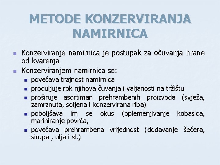 KONZERVIRANJE NAMIRNICA KONZERVIRANJE NAMIRNICA n Konzerviranje od lat