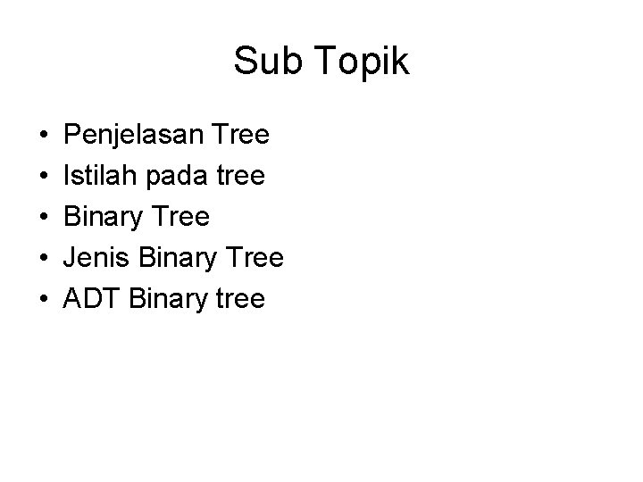 Binary Tree Sub Topik Penjelasan Tree Istilah pada