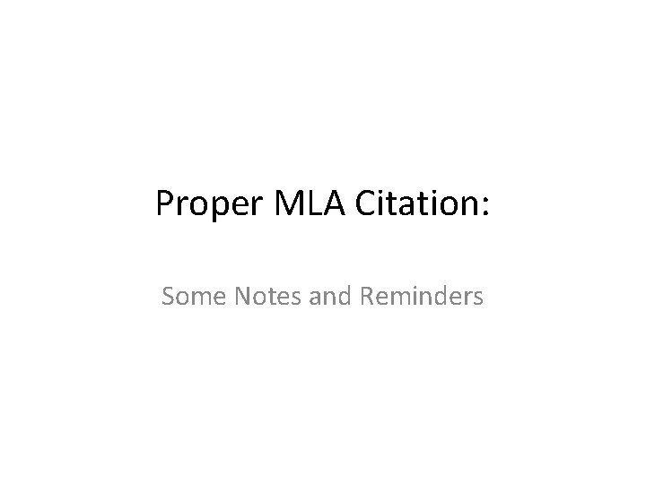 Proper MLA Citation Some Notes and Reminders Parenthetical
