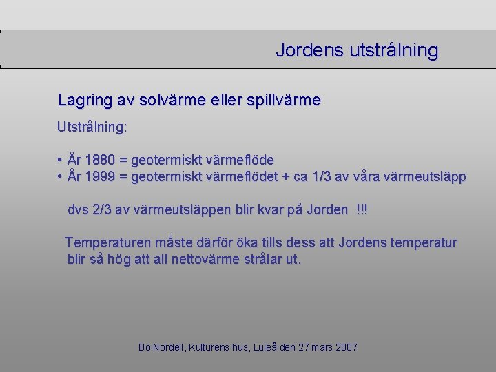 GLOBAL UPPVRMNING Prof Bo Nordell Frnyelsebar energi Arkitektur