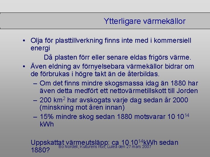 GLOBAL UPPVRMNING Prof Bo Nordell Frnyelsebar energi Arkitektur