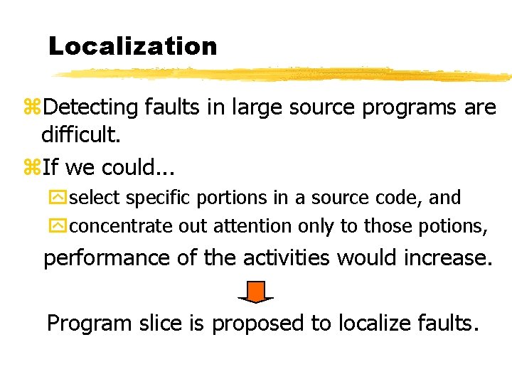 Slicing Methods Using Static and Dynamic Information Yoshiyuki