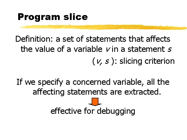 Slicing Methods Using Static and Dynamic Information Yoshiyuki