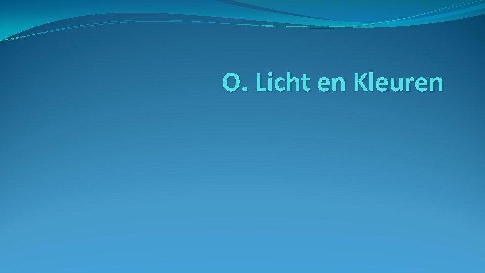 O Licht en Kleuren Wat is licht deeltje