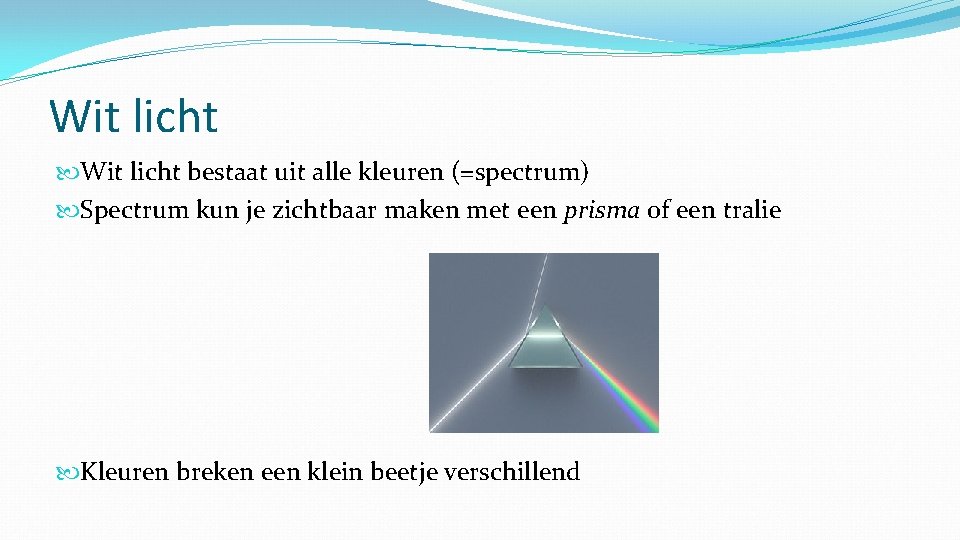 O Licht en Kleuren Wat is licht deeltje