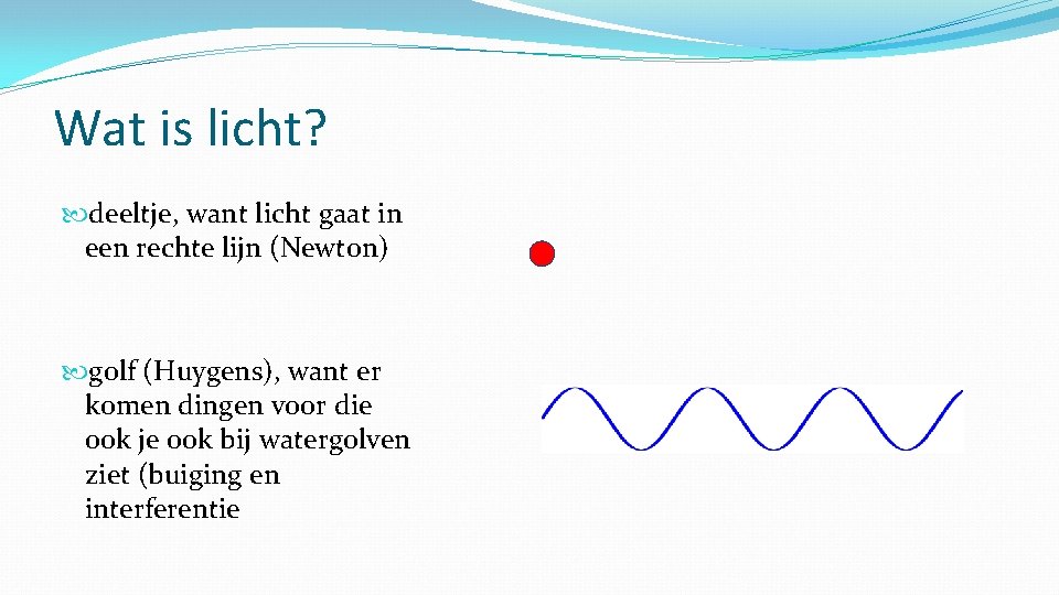 O Licht en Kleuren Wat is licht deeltje