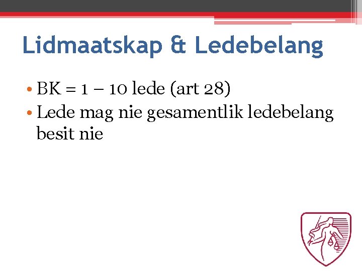 Beslote Korporasies HOOFSTUK 27 Lidmaatskap Ledebelang BK 1