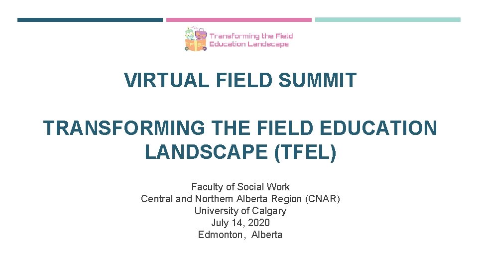 VIRTUAL FIELD SUMMIT TRANSFORMING THE FIELD EDUCATION LANDSCAPE