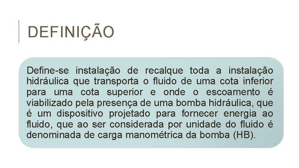 INSTALAES DE RECALQUE Mecnica dos Fluidos TPICOS ABORDADOS