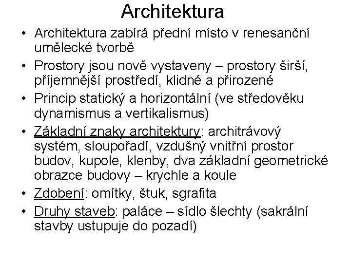 RENESANCE Osnova Charakteristika doby Architektura Hlavn znaky Pedstavitel