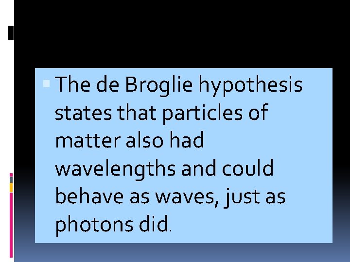 MATTER WAVES Louis de Broglie 1892 1987 Matter