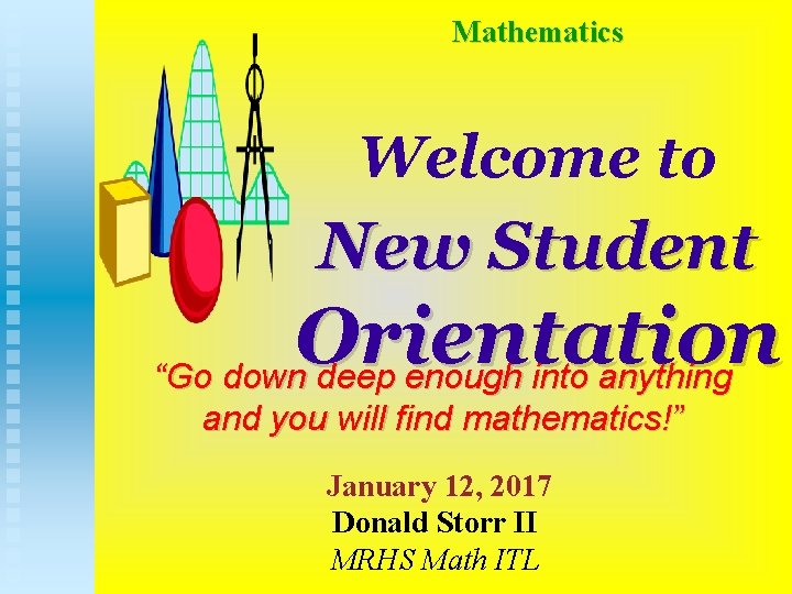 Mathematics Welcome to New Student Orientation Go down