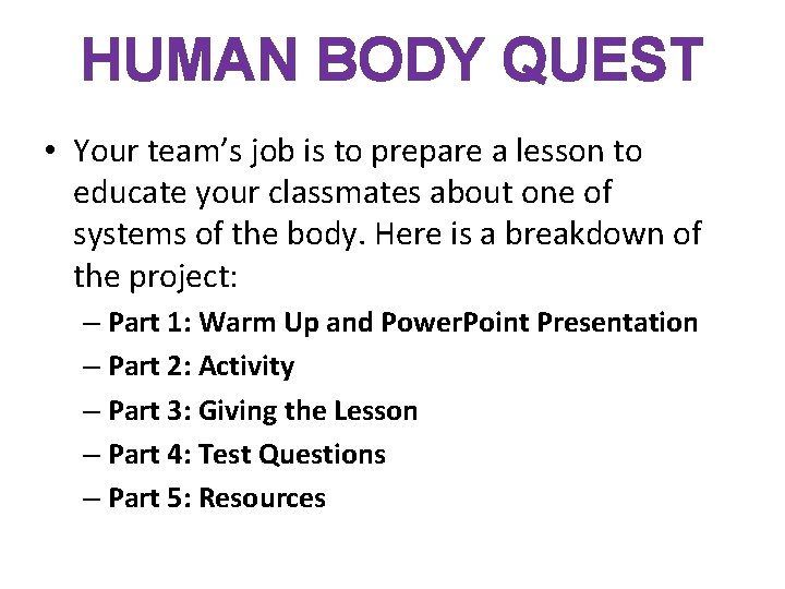HUMAN BODY QUEST Your teams job is to