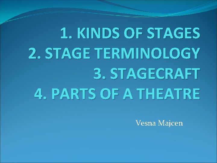 1 KINDS OF STAGES 2 STAGE TERMINOLOGY 3