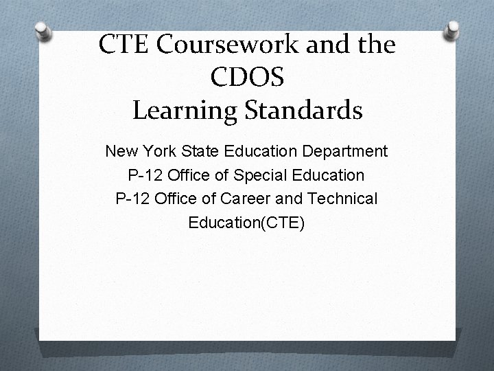 CTE Coursework and the CDOS Learning Standards New