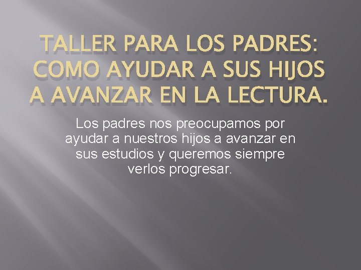 TALLER PARA LOS PADRES COMO AYUDAR A SUS