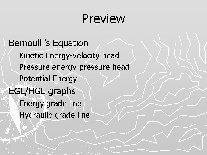CTC 450 Bernoullis Equation EGLHGL 1 Preview Bernoullis