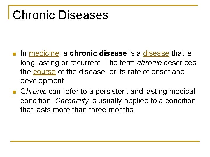 Chronic Diseases Chronic Diseases n n In medicine