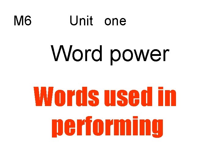 M 6 Unit one Word power Words used