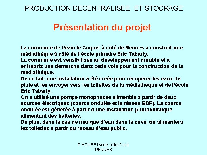 PRODUCTION DECENTRALISEE ET STOCKAGE Prsentation du projet La