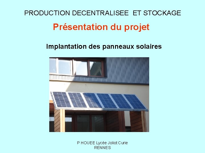 PRODUCTION DECENTRALISEE ET STOCKAGE Prsentation du projet La