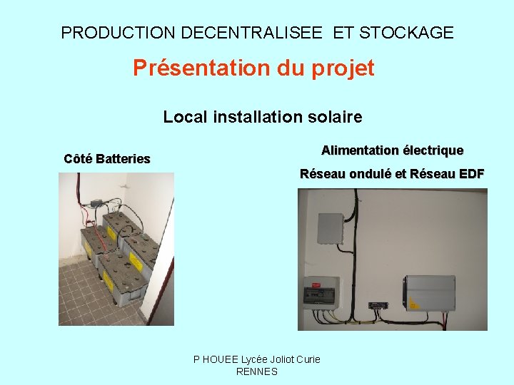 PRODUCTION DECENTRALISEE ET STOCKAGE Prsentation du projet La