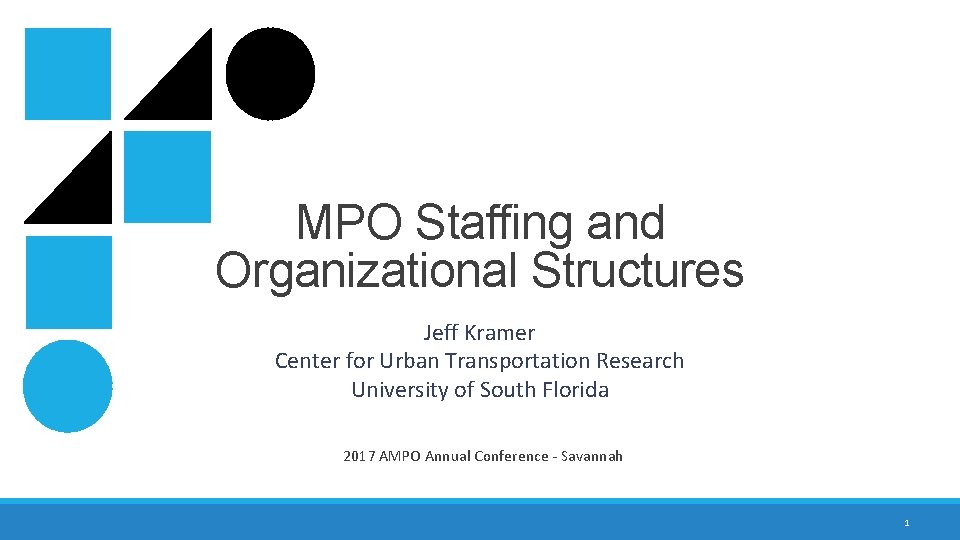 MPO Staffing and Organizational Structures Jeff Kramer Center