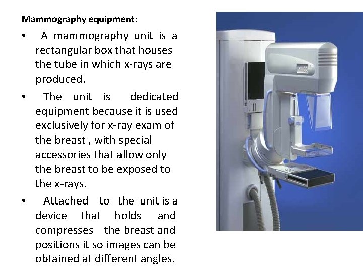 Mammography is a specific type of imaging that