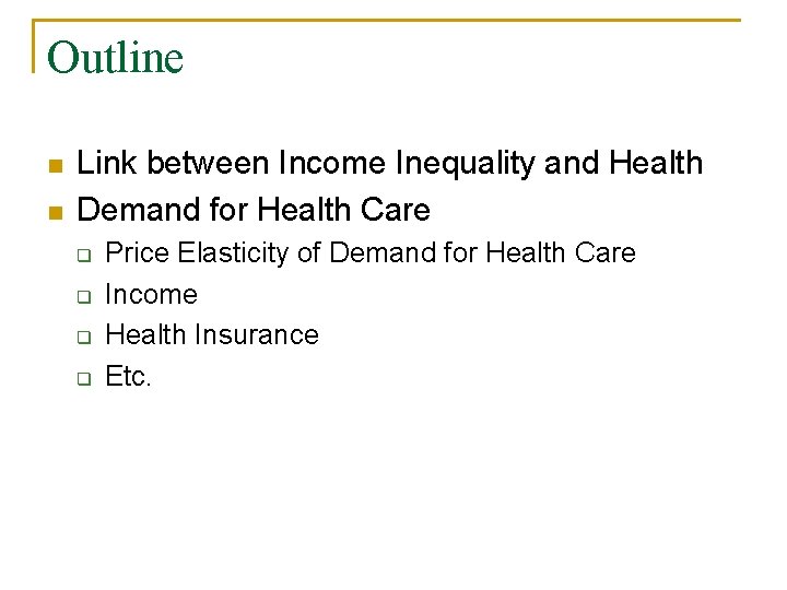 Health Production Demand for Health Care Outline n