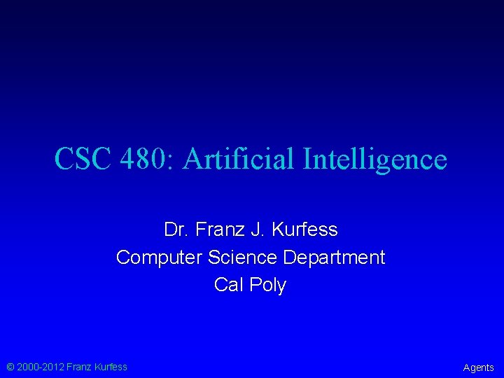Csc 480 Artificial Intelligence Dr Franz J Kurfess
