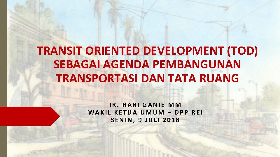 TRANSIT ORIENTED DEVELOPMENT TOD SEBAGAI AGENDA PEMBANGUNAN TRANSPORTASI