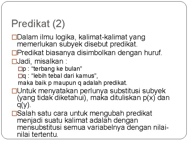 KALKULUS PREDIKAT KALIMAT BERKUANTOR Predikat 1 Dalam tata
