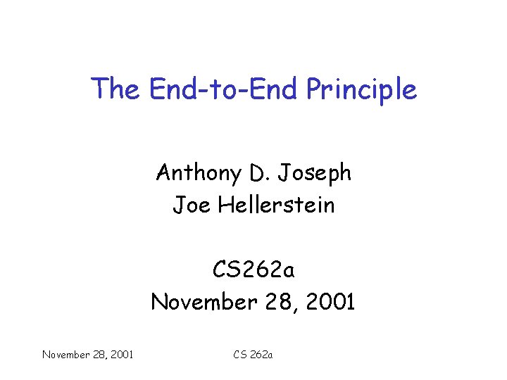 The EndtoEnd Principle Anthony D Joseph Joe Hellerstein