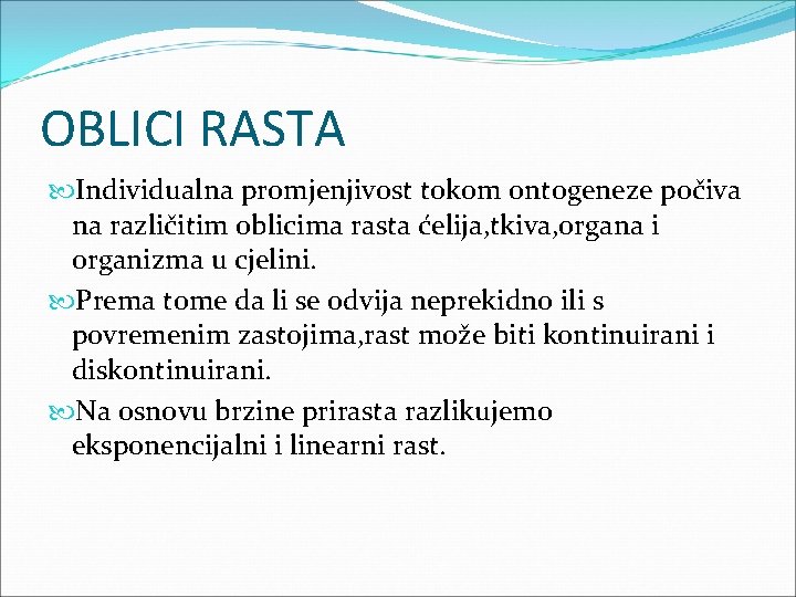 OBLICI I FAKTORI RASTA OBLICI RASTA Individualna promjenjivost