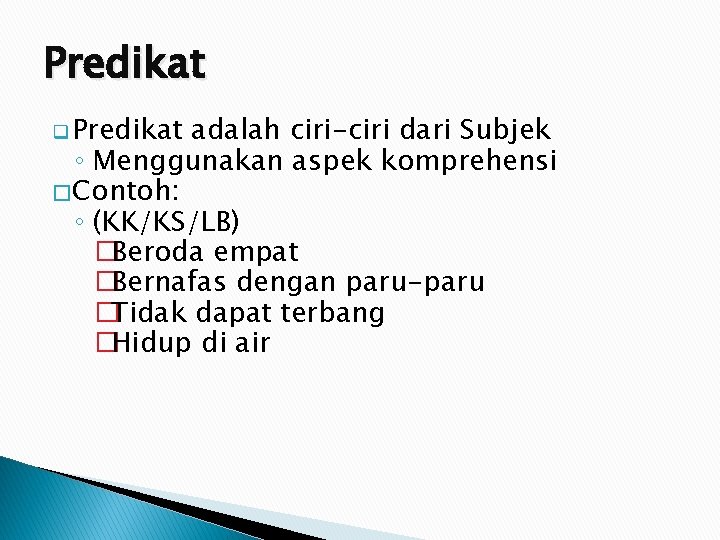 Berpikir Dengan Pernyataan Kata Kunci Quantifer Subjek Predikat