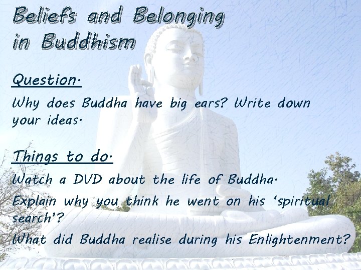 Beliefs and Belonging in Buddhism Key Question What