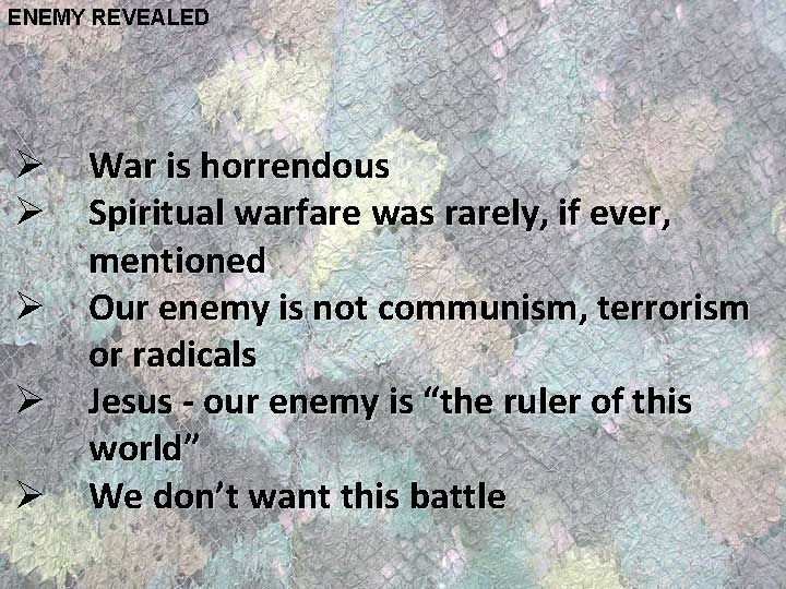 ENEMY REVEALED War is horrendous Spiritual warfare was