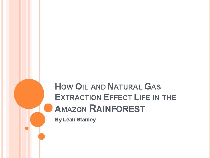 HOW OIL AND NATURAL GAS EXTRACTION EFFECT LIFE