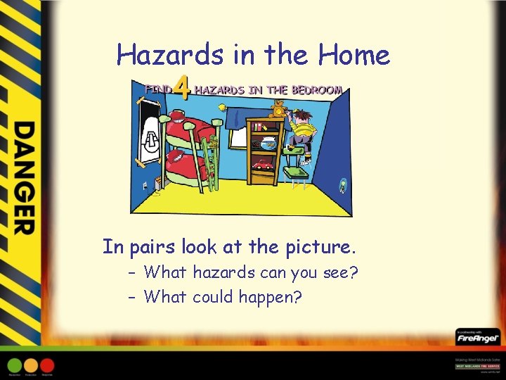 HAZARDS IN THE HOME Hazards in the Home